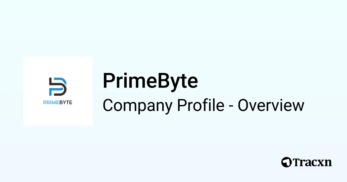 PrimeByte - 2025 Company Profile & Competitors - Tracxn