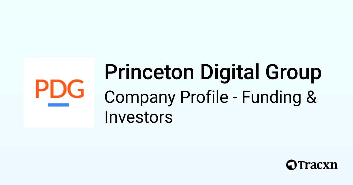 Princeton Digital Group - 2025 Funding Rounds & List of Investors - Tracxn