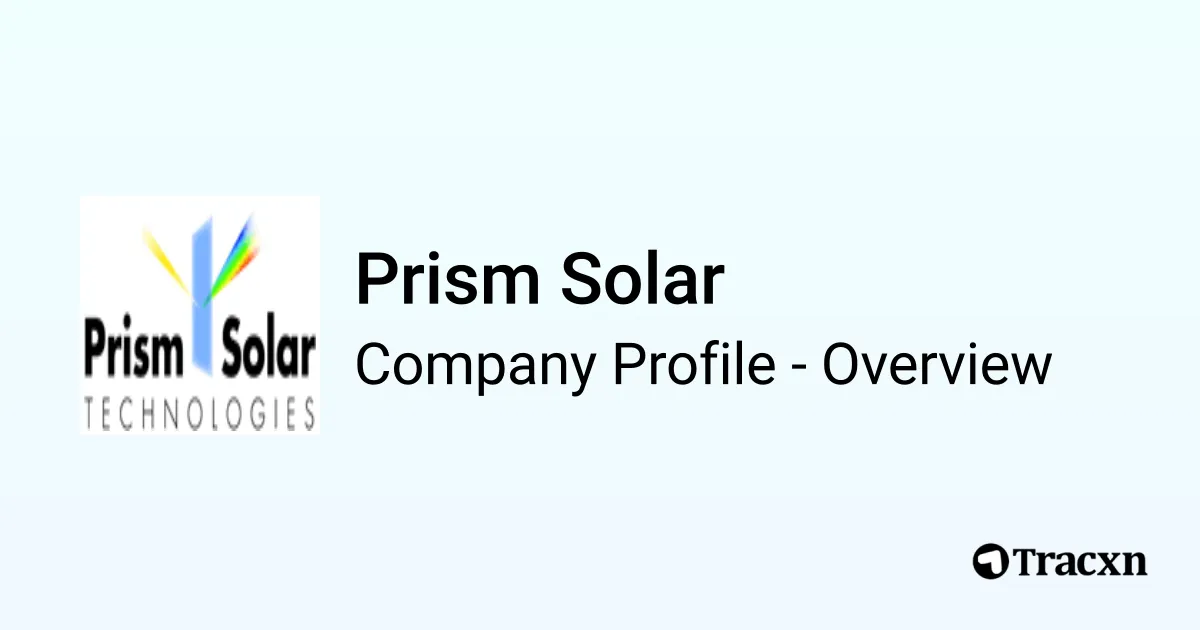 Prism Solar - 2026 Company Profile, Team, Funding & Competitors - Tracxn
