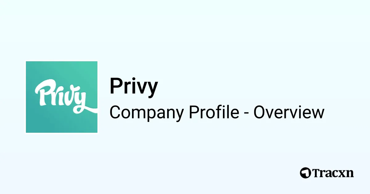 Privy - 2025 Company Profile, Team, Funding & Competitors - Tracxn