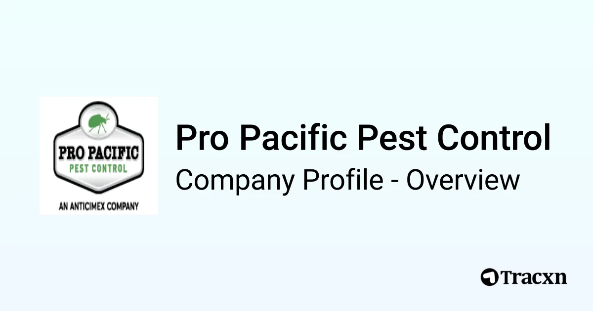 Pro Pacific Pest Control - 2025 Company Profile & Competitors - Tracxn
