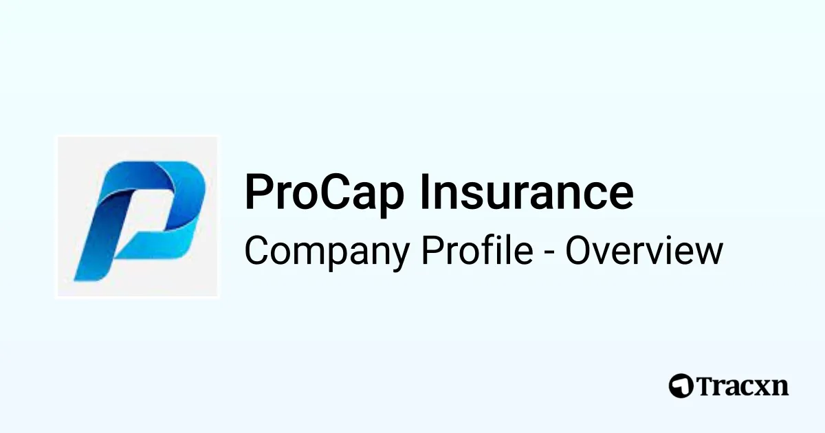 ProCap Insurance - 2025 Company Profile & Competitors - Tracxn