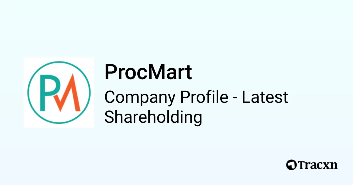 ProcMart - 2025 Latest Shareholding & Valuation - Tracxn