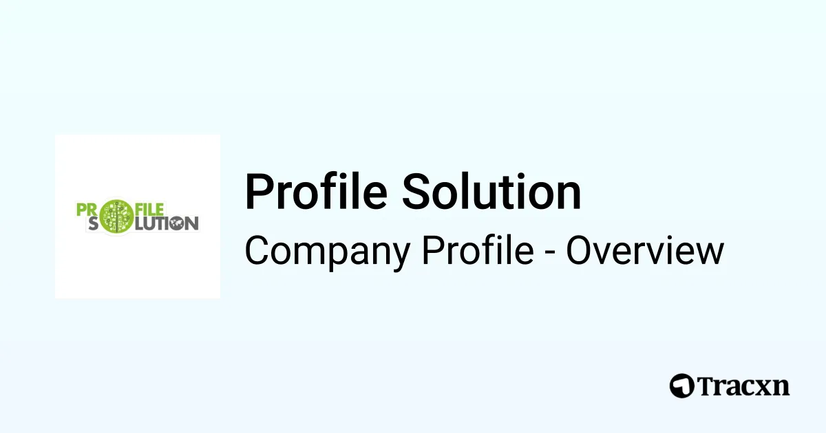 Profile Solution - 2025 Company Profile, Team, Competitors & Financials ...