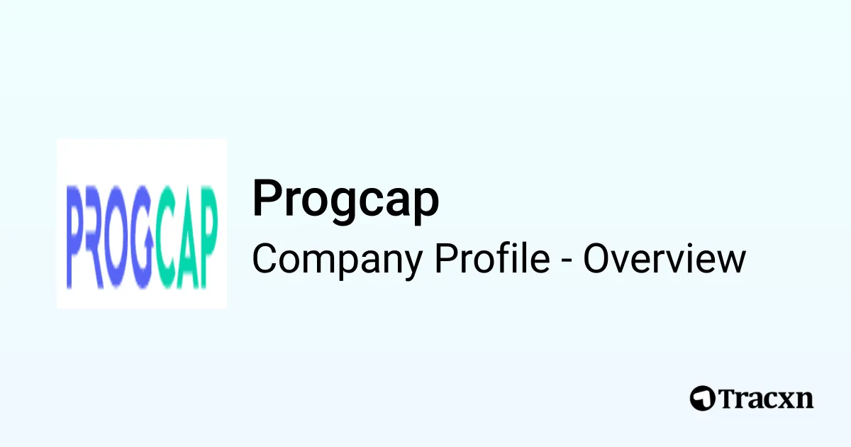Progcap - 2025 Company Profile, Team, Funding, Competitors & Financials ...
