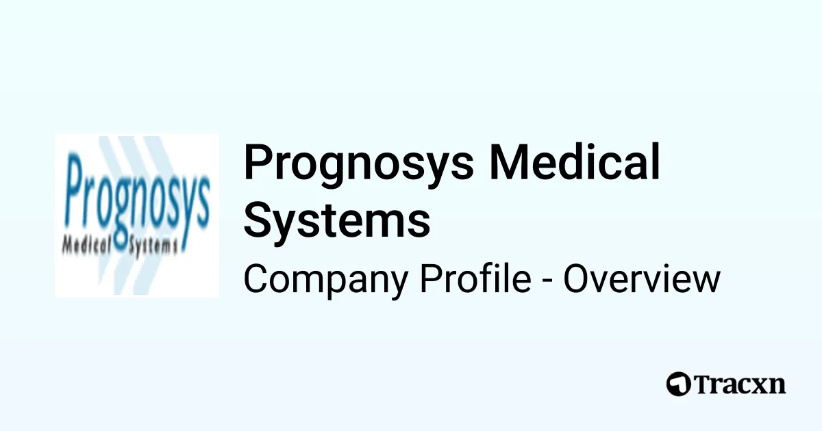 Prognosys Medical Systems - 2025 Company Profile, Team, Funding ...