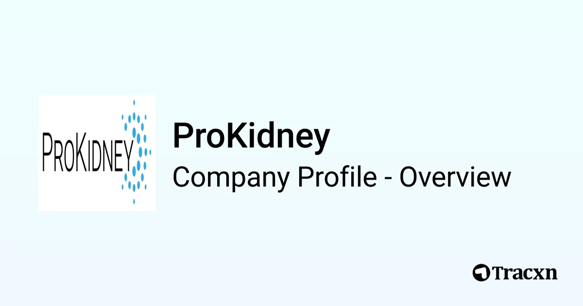 ProKidney - 2026 Company Profile, Team, Competitors & Financials - Tracxn