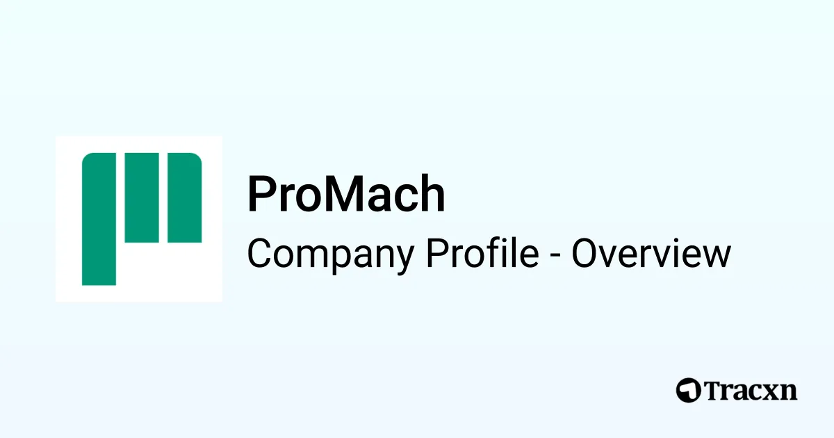 ProMach - 2025 Company Profile, Funding & Competitors - Tracxn
