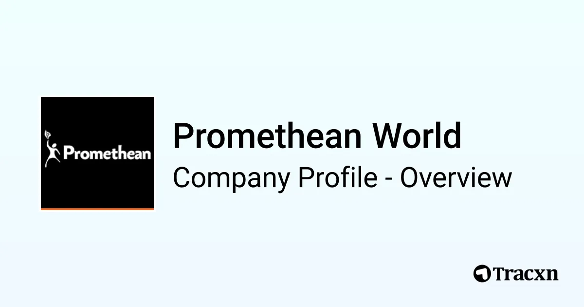 Promethean World - 2025 Company Profile, Team, Funding, Competitors ...