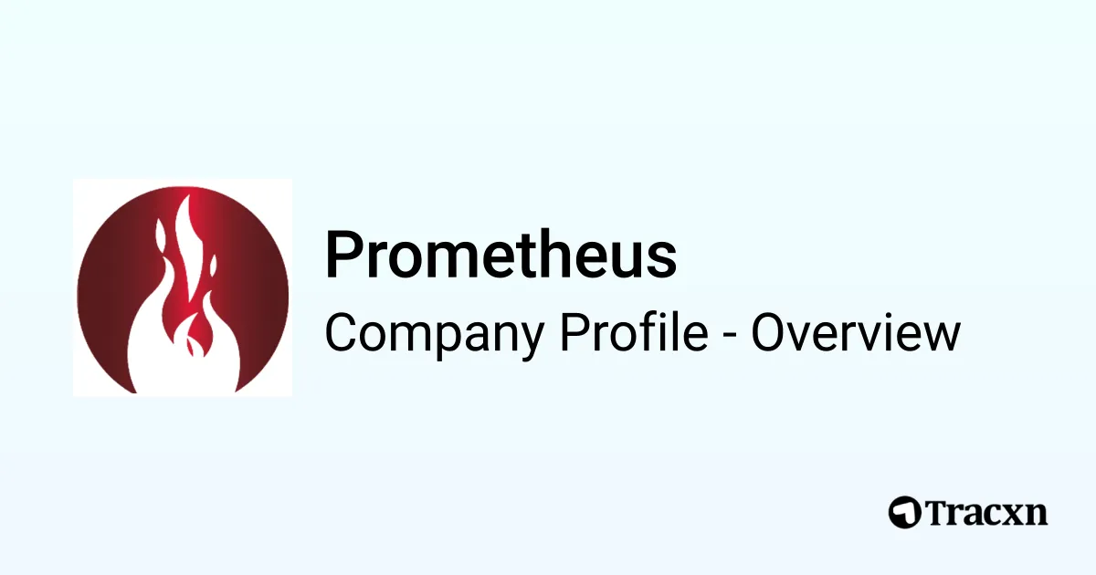 Prometheus - 2025 Company Profile, Team, Funding, Competitors ...
