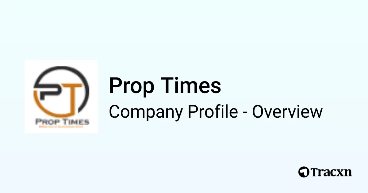 Prop Times - 2025 Company Profile & Competitors - Tracxn