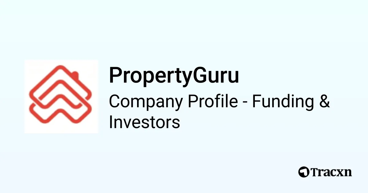 PropertyGuru - 2025 Funding Rounds & List of Investors - Tracxn