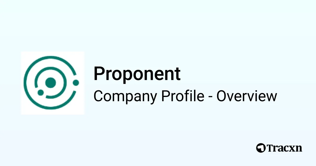 Proponent - 2026 Company Profile, Team & Competitors - Tracxn