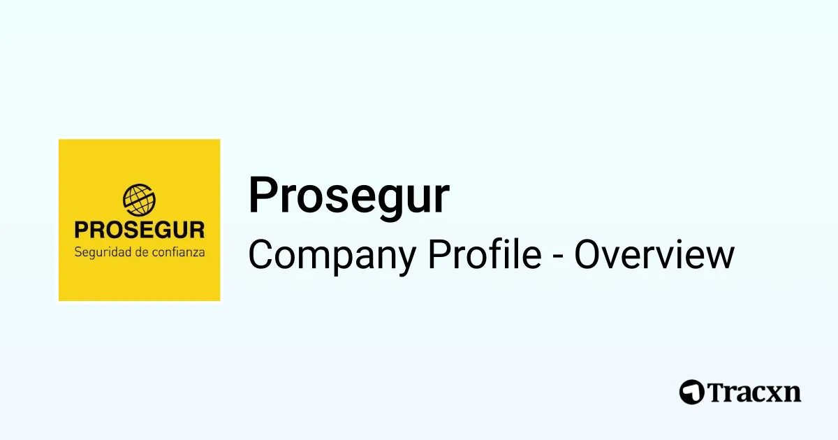 Prosegur - 2025 Company Profile, Team, Funding & Competitors - Tracxn