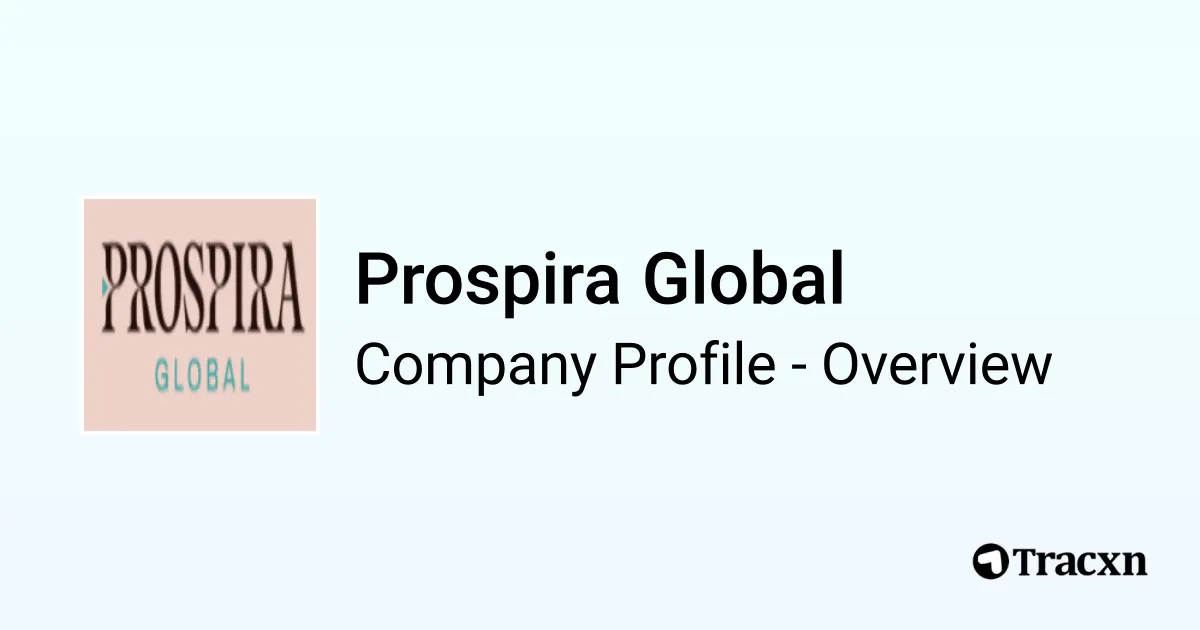Prospira Global - 2025 Company Profile, Team & Competitors - Tracxn