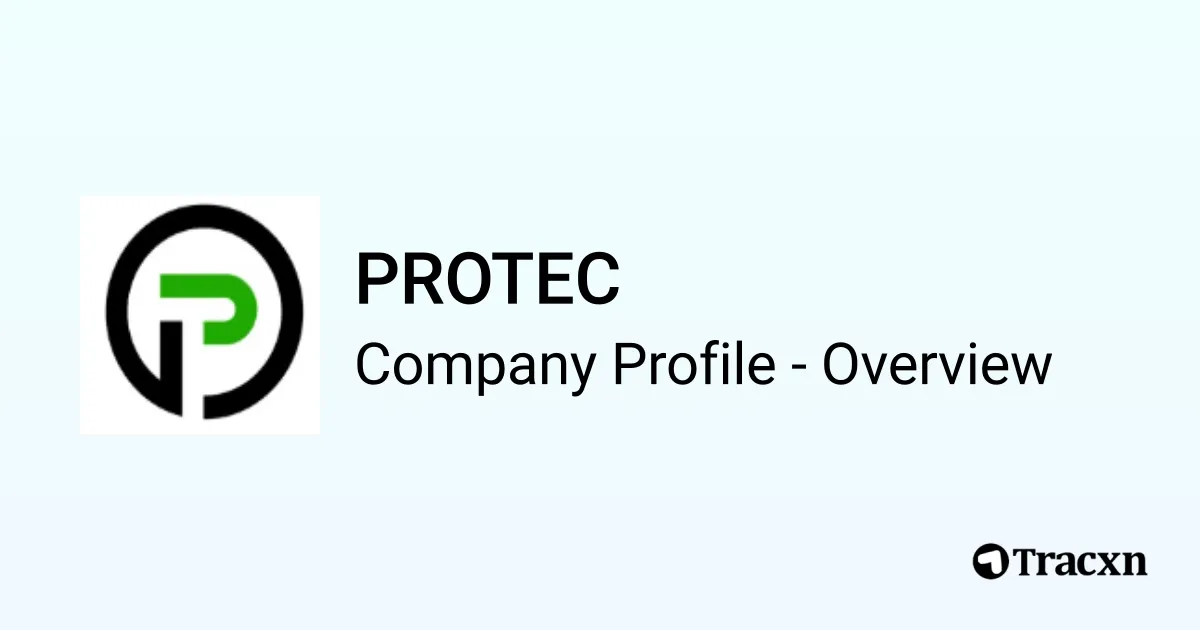 PROTEC - 2025 Company Profile, Team, Funding, Competitors & Financials - Tracxn