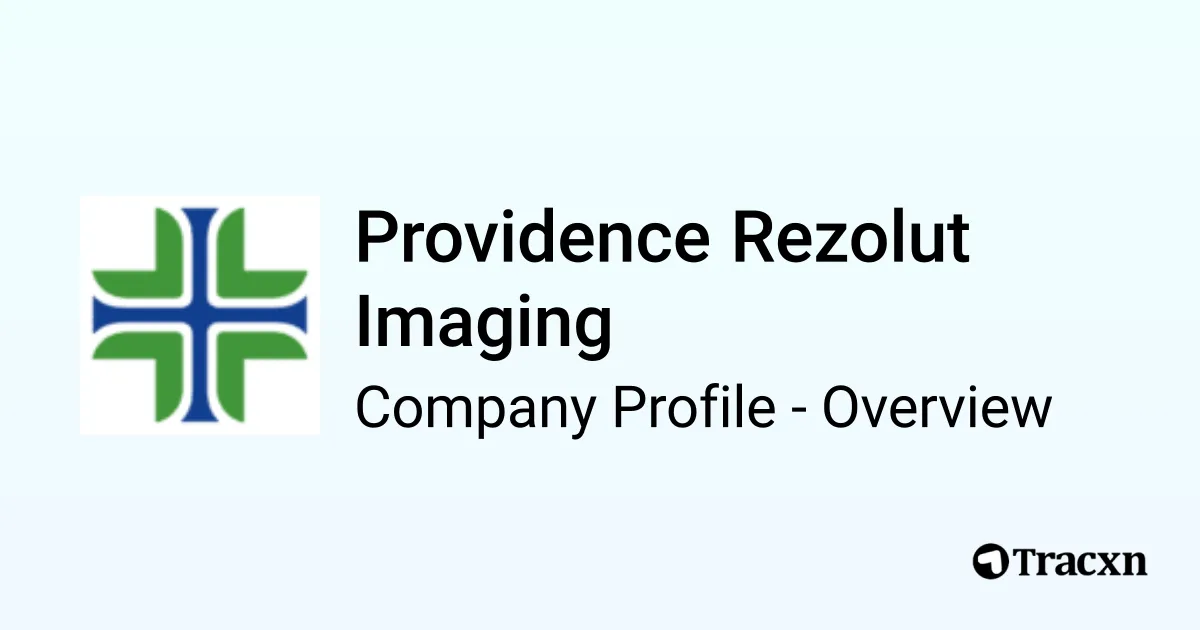 Providence Rezolut Imaging - Company Profile - Tracxn