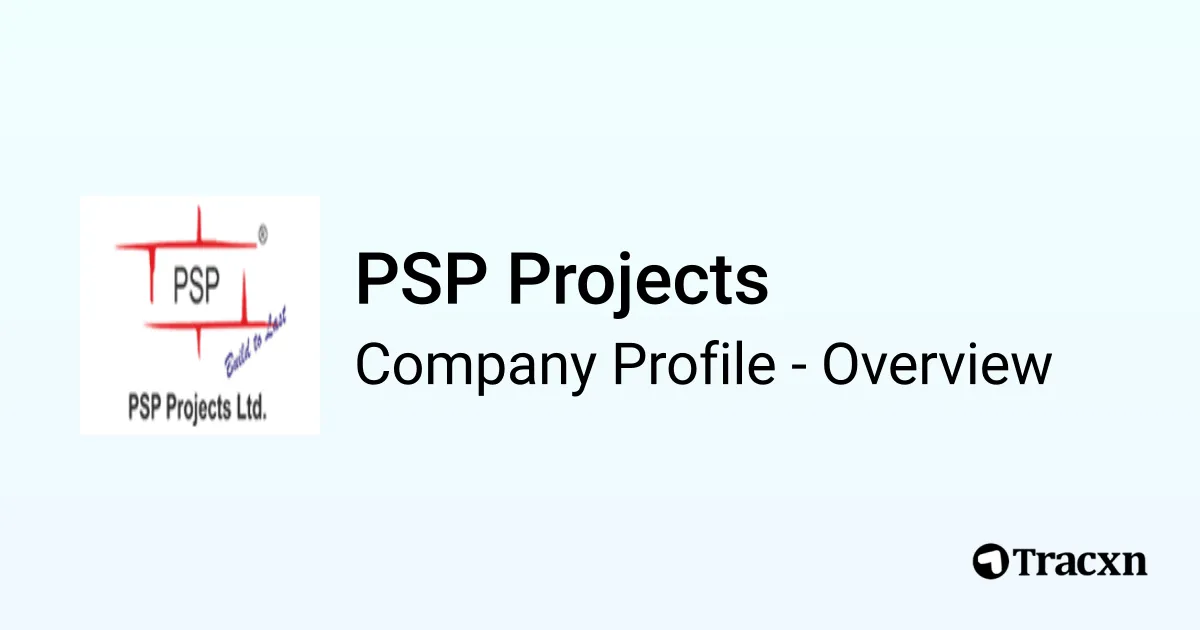 PSP Projects - 2026 Company Profile, Team, Funding, Competitors ...
