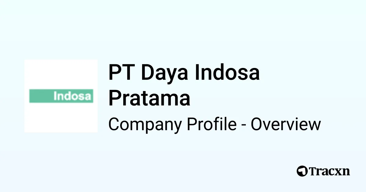 PT Daya Indosa Pratama - 2025 Company Profile, Team & Competitors - Tracxn