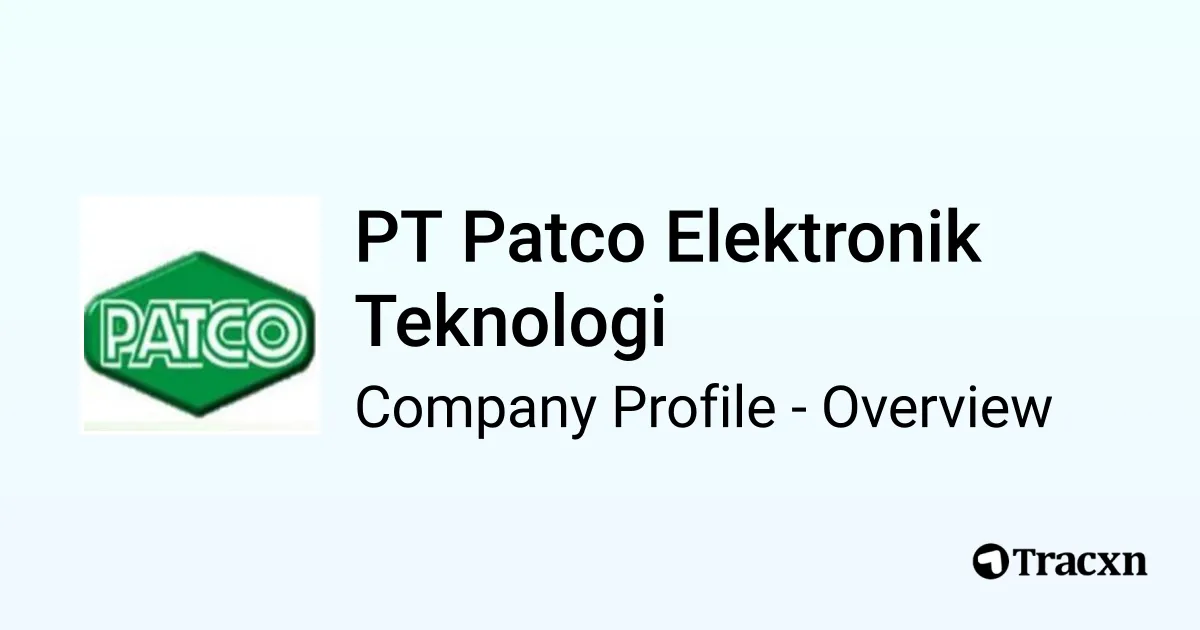 PT Patco Elektronik Teknologi - 2025 Company Profile & Competitors - Tracxn