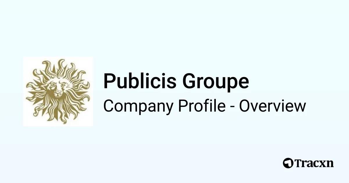 Publicis Groupe - 2025 Company Profile, Team, Funding, Competitors ...