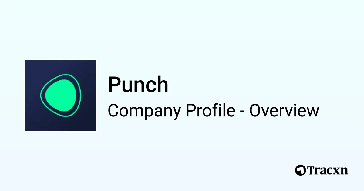 Punch - 2026 Company Profile, Team, Competitors & Financials - Tracxn
