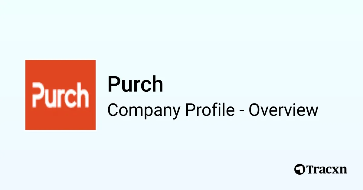 Purch - 2026 Company Profile, Team, Funding & Competitors - Tracxn