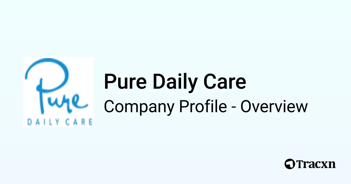 Pure Daily Care - 2025 Company Profile, Team & Competitors - Tracxn
