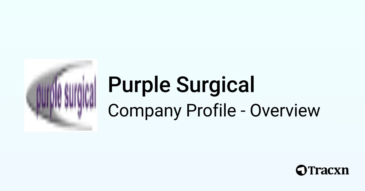 Purple Surgical - 2025 Company Profile & Financials - Tracxn