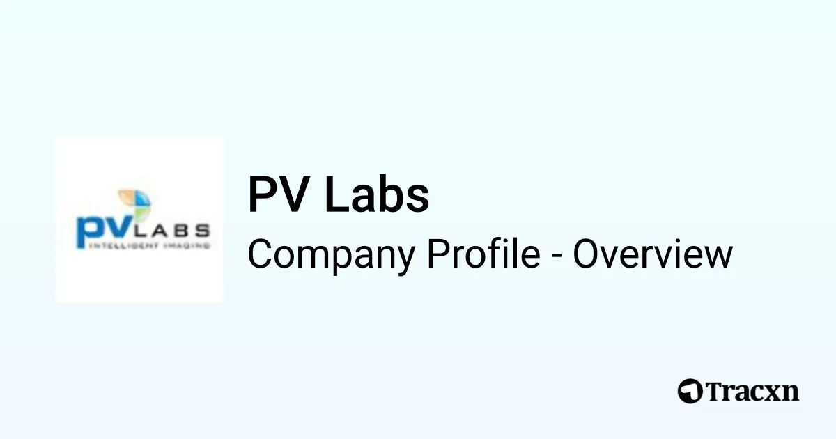 PV Labs - 2025 Company Profile, Funding & Competitors - Tracxn