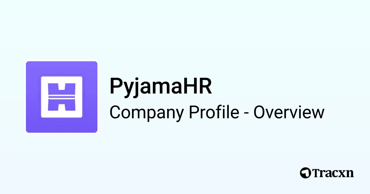 PyjamaHR - 2026 Company Profile, Team, Funding & Competitors - Tracxn