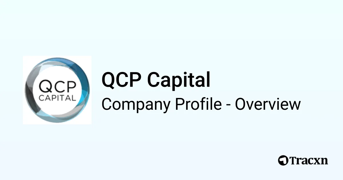 QCP Capital - 2026 Company Profile, Team & Competitors - Tracxn