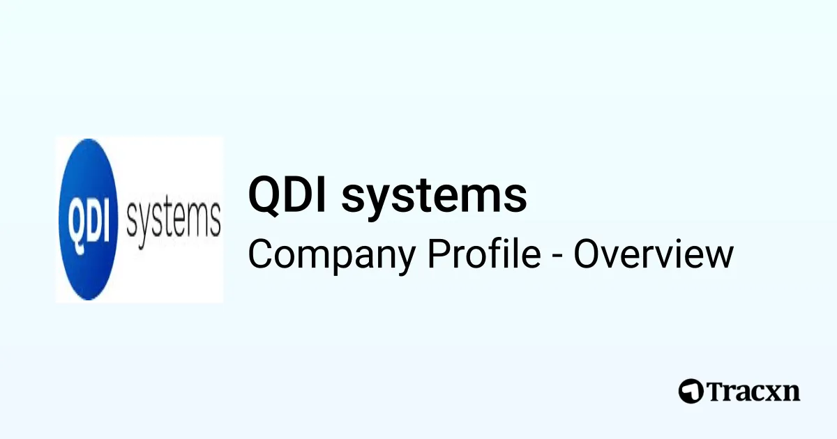 QDI systems - 2026 Company Profile, Team, Funding & Competitors - Tracxn