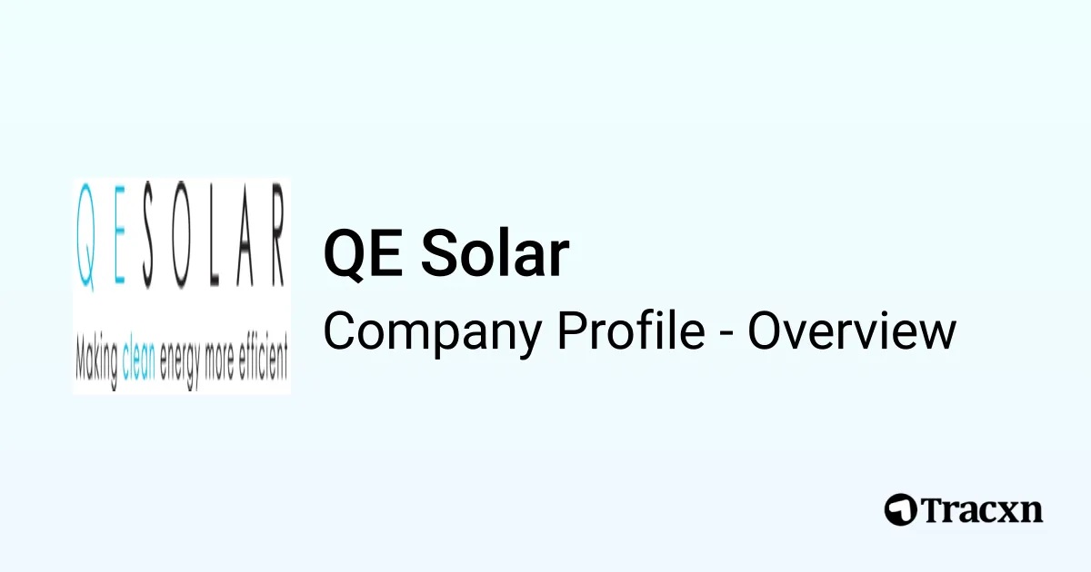 QE Solar - 2025 Company Profile, Funding & Competitors - Tracxn