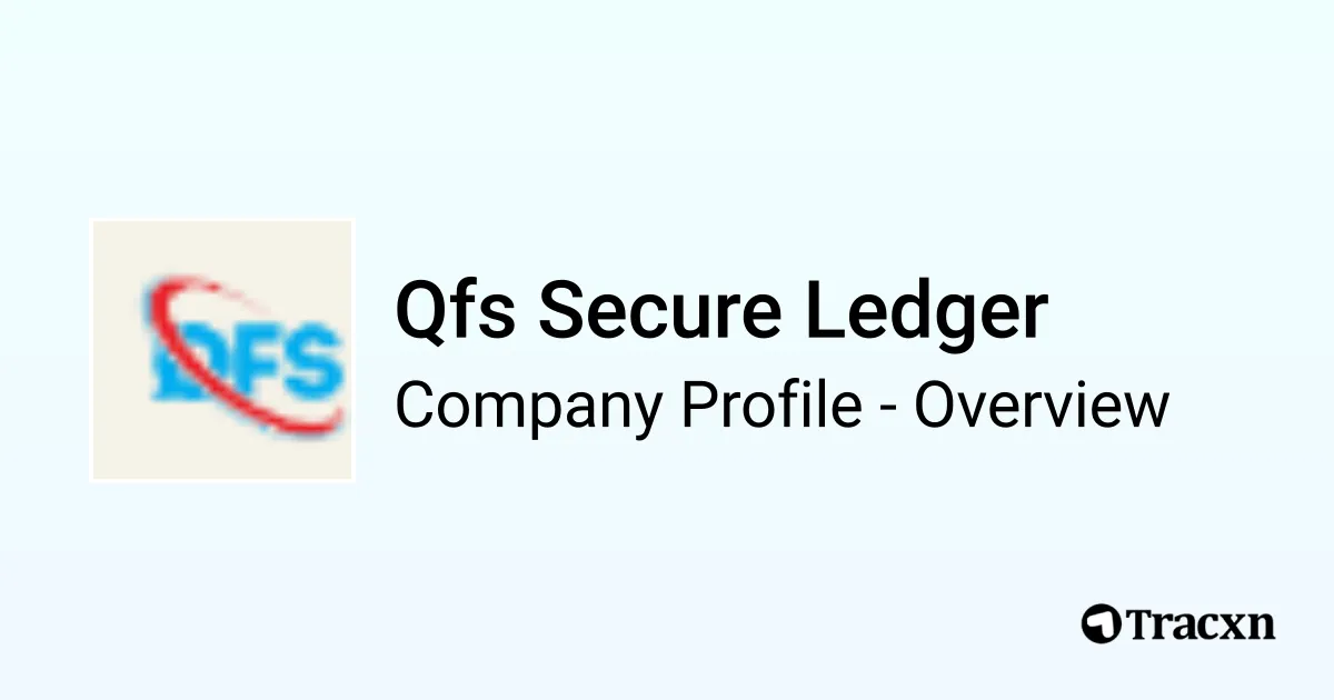 Qfs Secure Ledger - 2025 Company Profile & Competitors - Tracxn