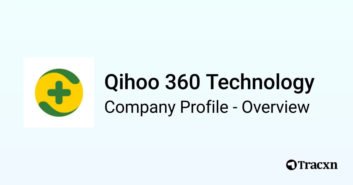 Qihoo 360 Technology - 2026 Company Profile, Team, Funding ...