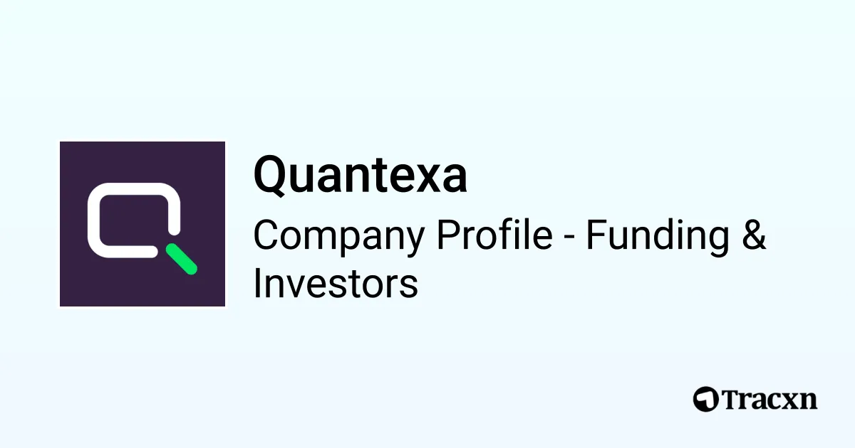 Quantexa - 2026 Funding Rounds & List of Investors - Tracxn
