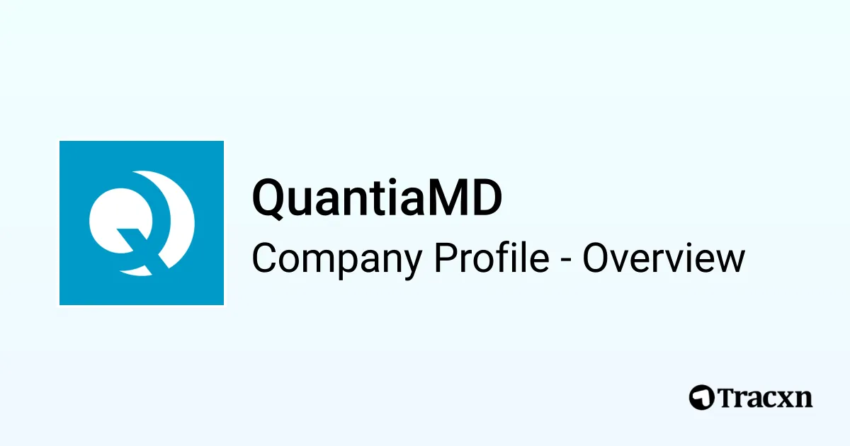 QuantiaMD - 2025 Company Profile, Team, Funding & Competitors - Tracxn