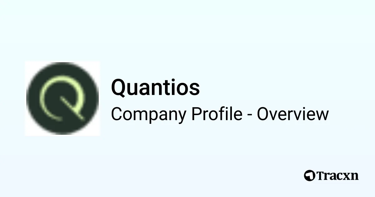 Quantios - 2026 Company Profile, Funding, Competitors & Financials - Tracxn