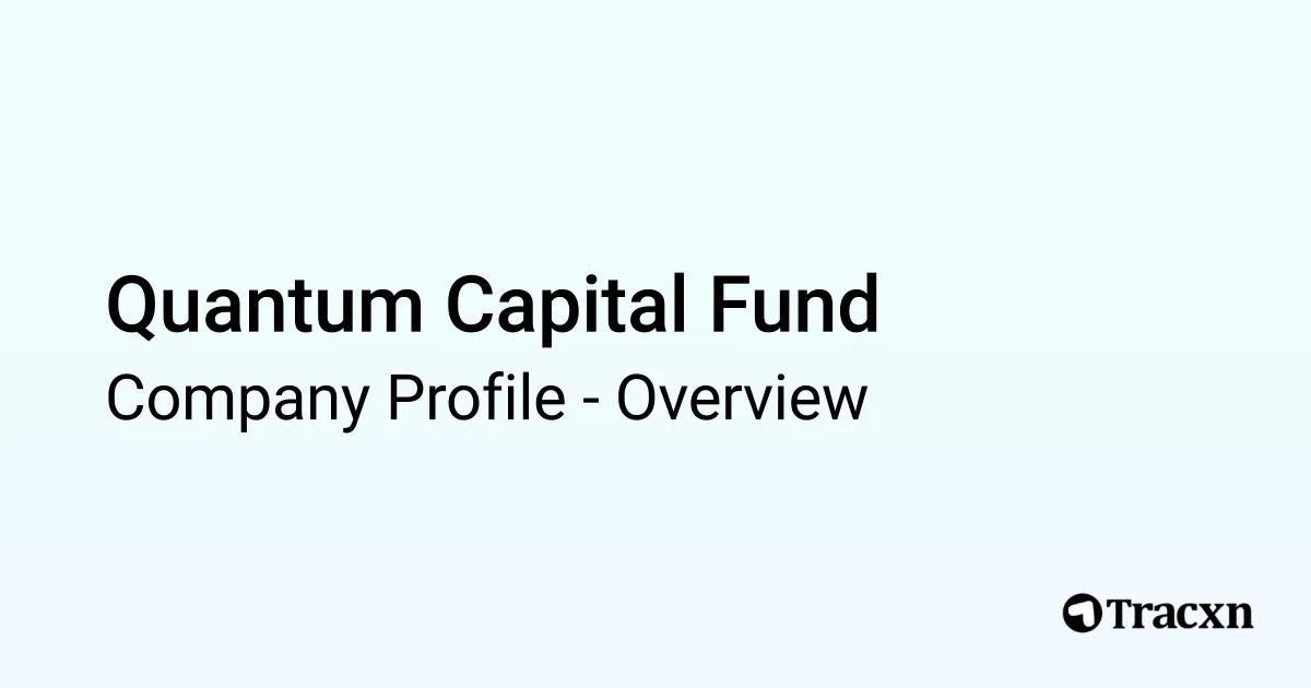 Quantum Capital Fund - 2025 Company Profile & Competitors - Tracxn