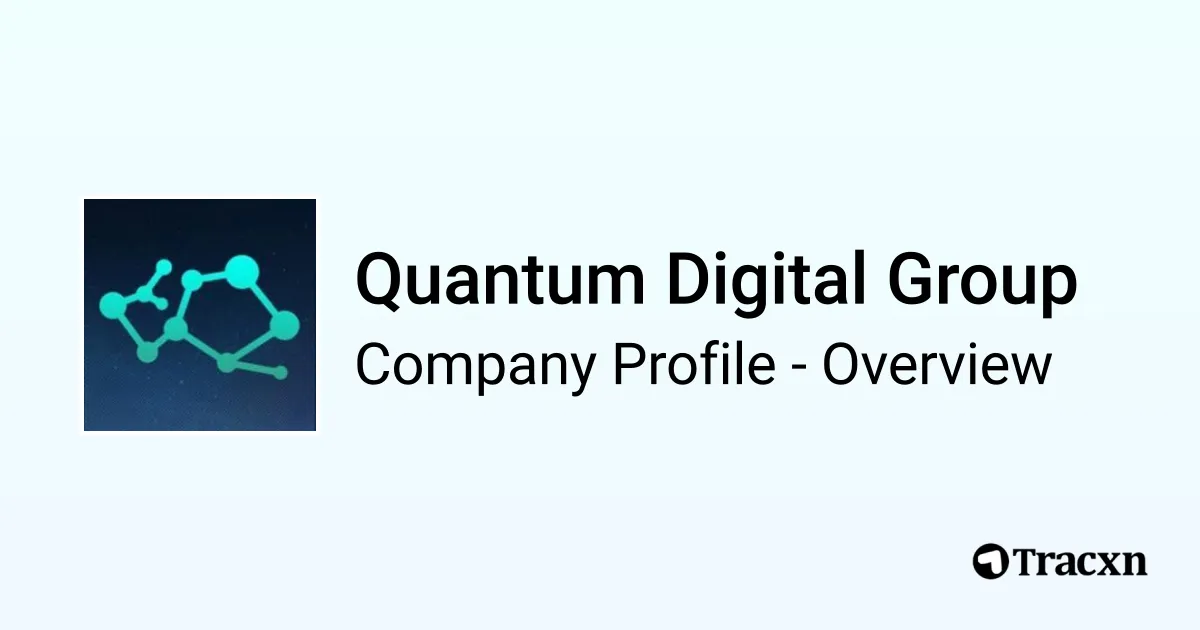 Quantum Digital Group - 2025 Company Profile, Funding & Competitors - Tracxn