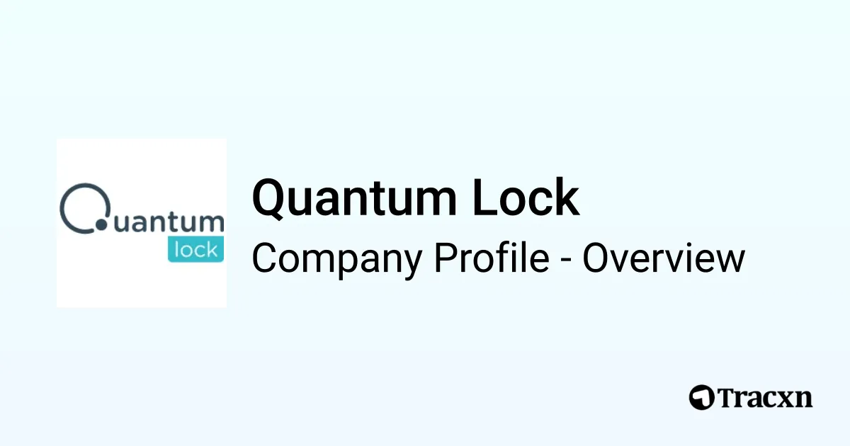 Quantum Lock - 2026 Company Profile, Team & Competitors - Tracxn