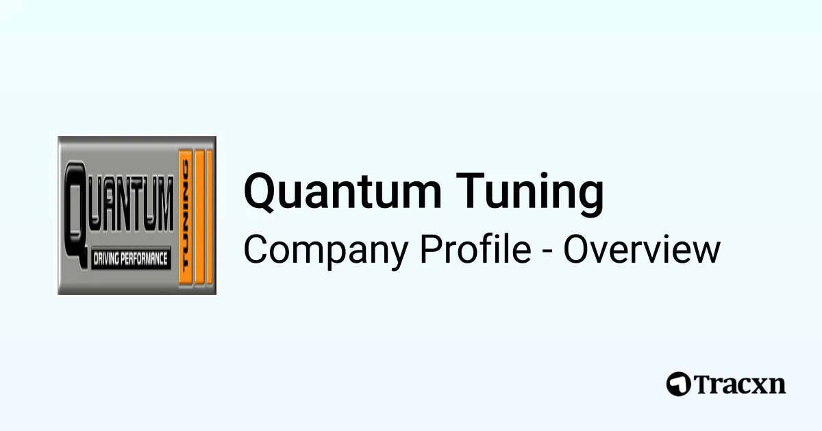 Quantum Tuning - 2025 Company Profile & Competitors - Tracxn