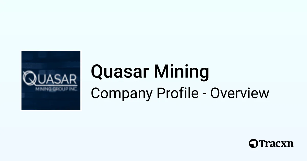 Quasar Mining - 2026 Company Profile, Team, Funding & Competitors - Tracxn