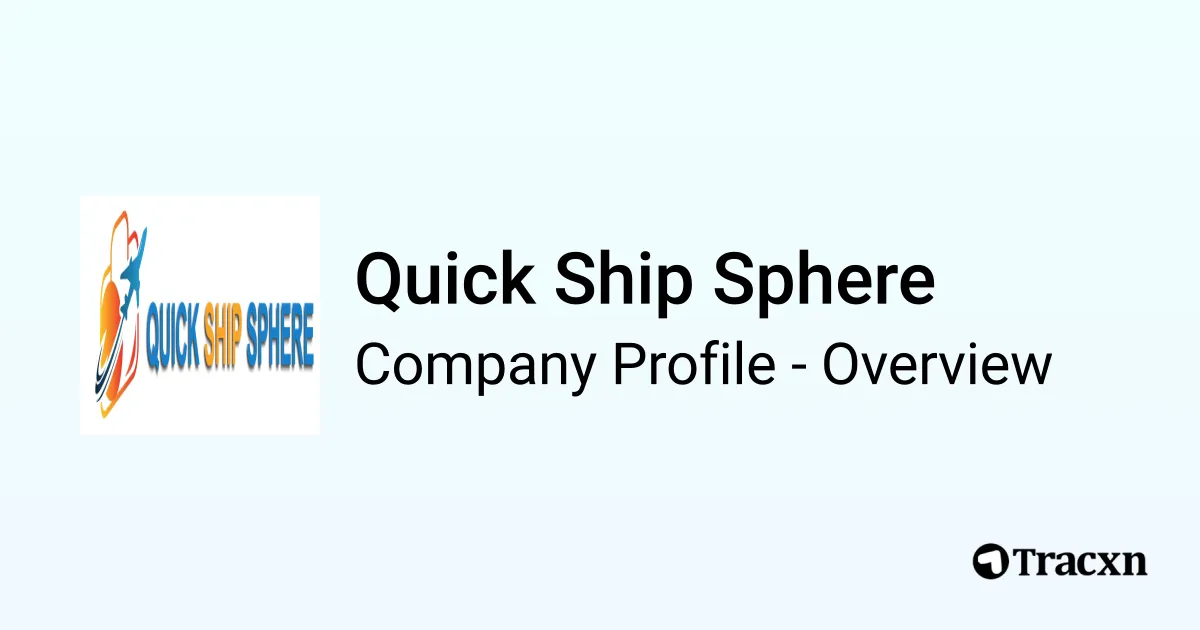 Quick Ship Sphere - 2025 Company Profile & Financials - Tracxn