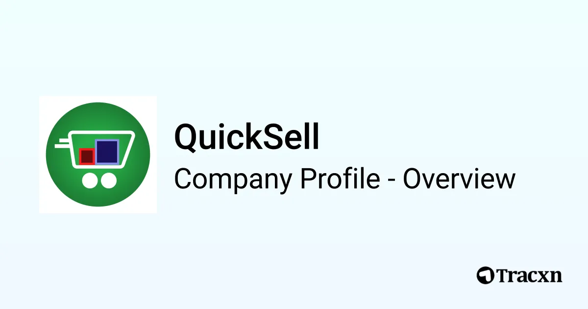 QuickSell - 2025 Company Profile, Team, Funding, Competitors & Financials - Tracxn
