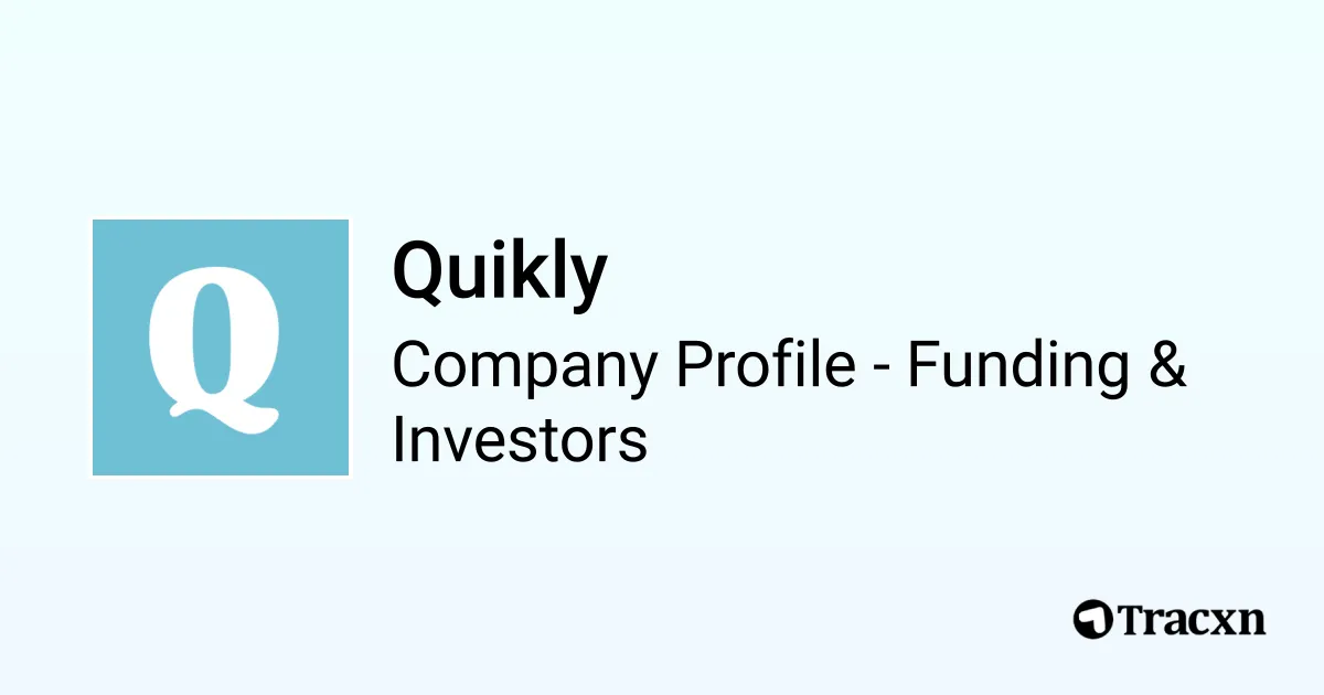 Quikly - 2025 Funding Rounds & List of Investors - Tracxn