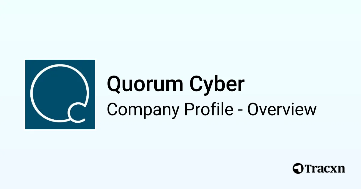 Quorum Cyber - 2026 Company Profile, Funding & Competitors - Tracxn