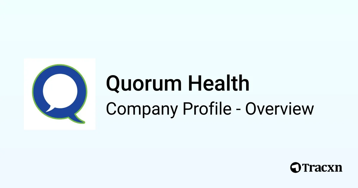 Quorum Health - 2025 Company Profile, Team, Funding, Competitors ...