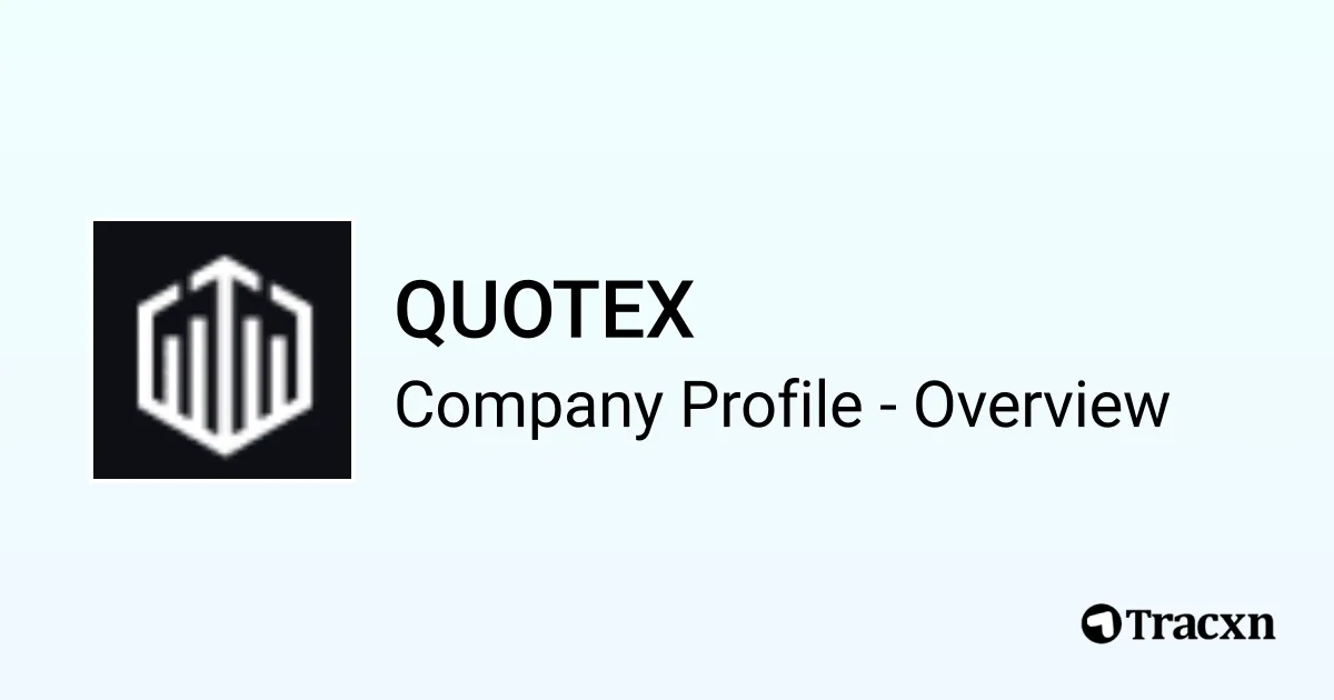 QUOTEX - 2025 Company Profile & Competitors - Tracxn